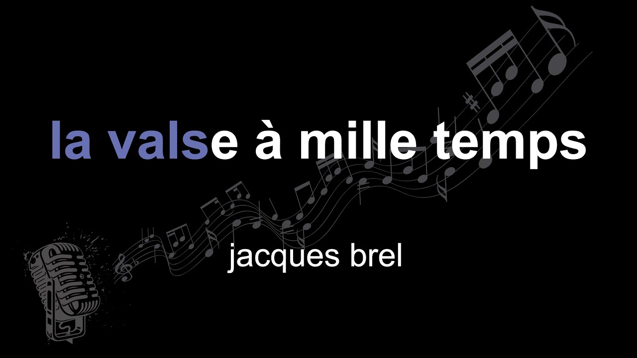 jacques brel | la valse à mille temps | lyrics | paroles | letra ...
