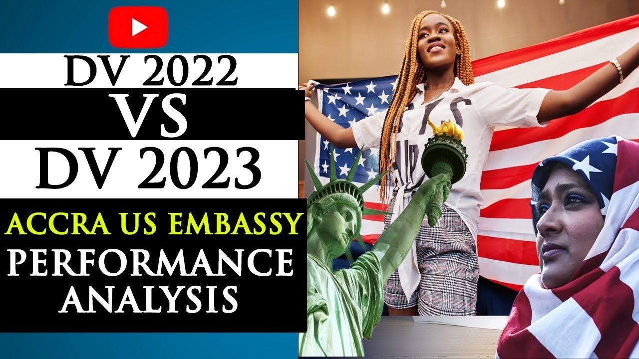 DV 2022 Vs DV 2023: Accra US Embassy Performance Analysis (EXPLAINED ...