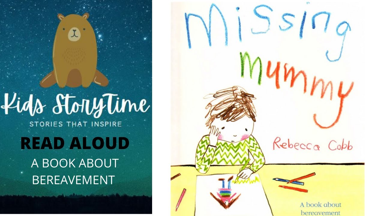 Missing Mummy: A Book About Bereavement I Teaching Kids How to Cope ...