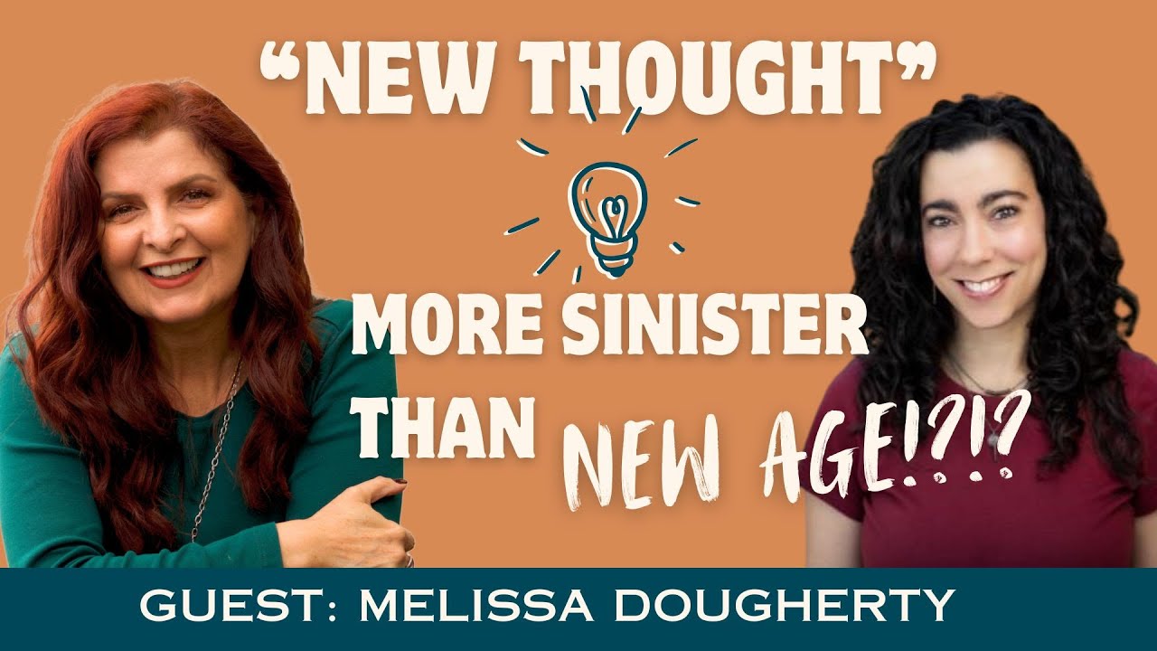 New Thought More Sinister Than New Age | Insights from Melissa Dougherty - YouTube