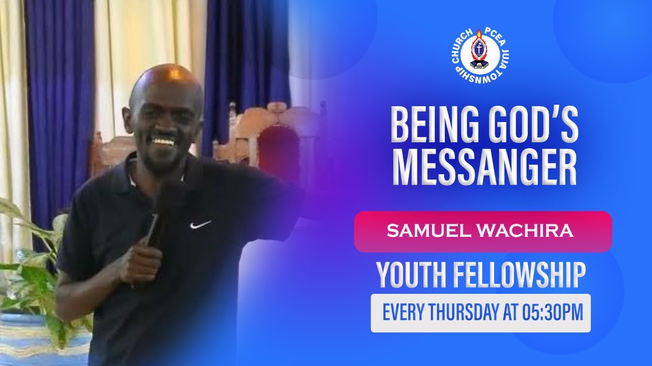 Being a God's Messenger | Samuel Wachira - YouTube