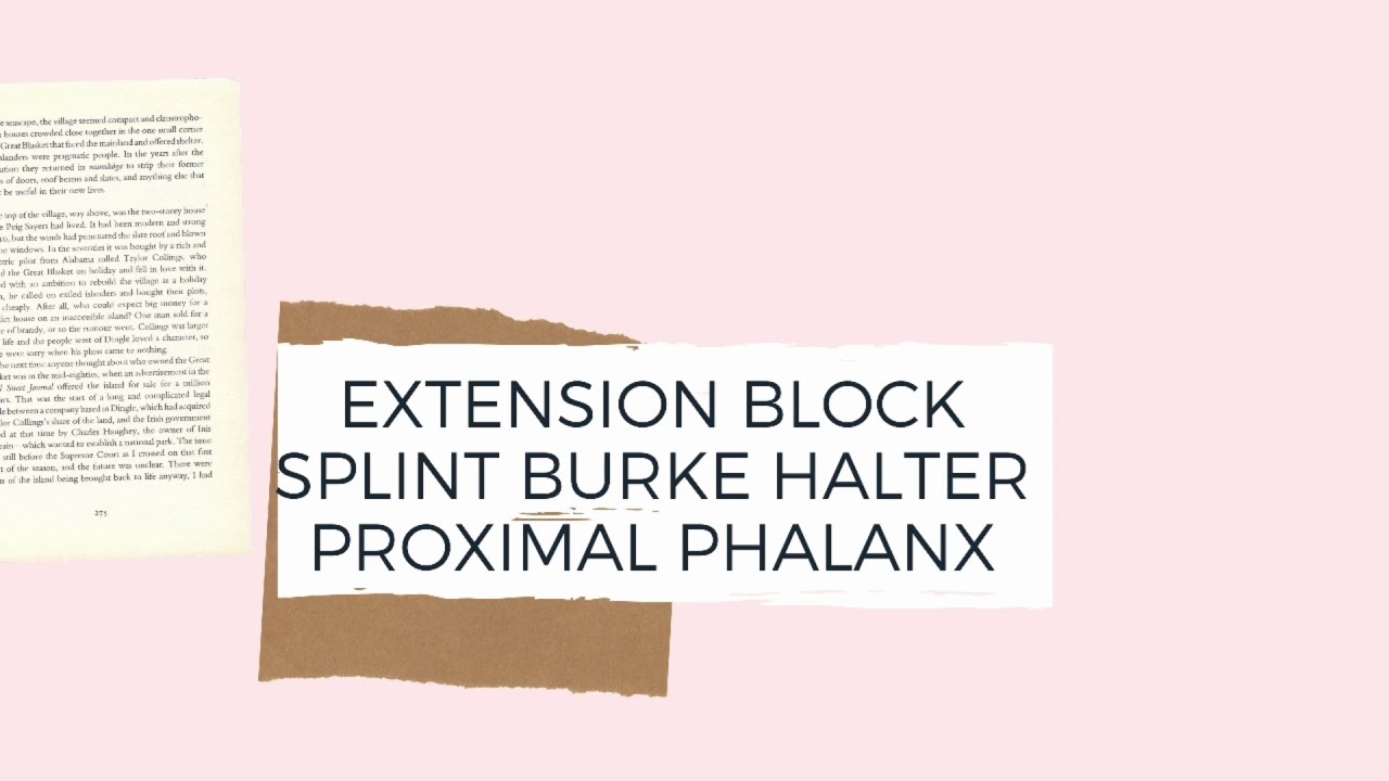Extension block splint (Burke Halter) for proximal phalanx fracture of ...