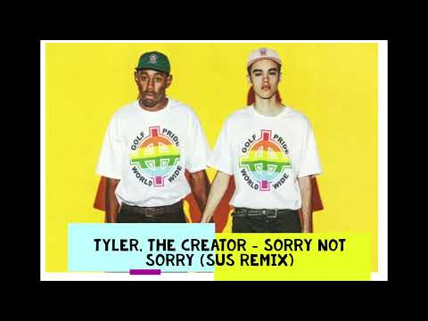 Tyler, the Creator - SORRY NOT SORRY (Sus Remix) - YouTube
