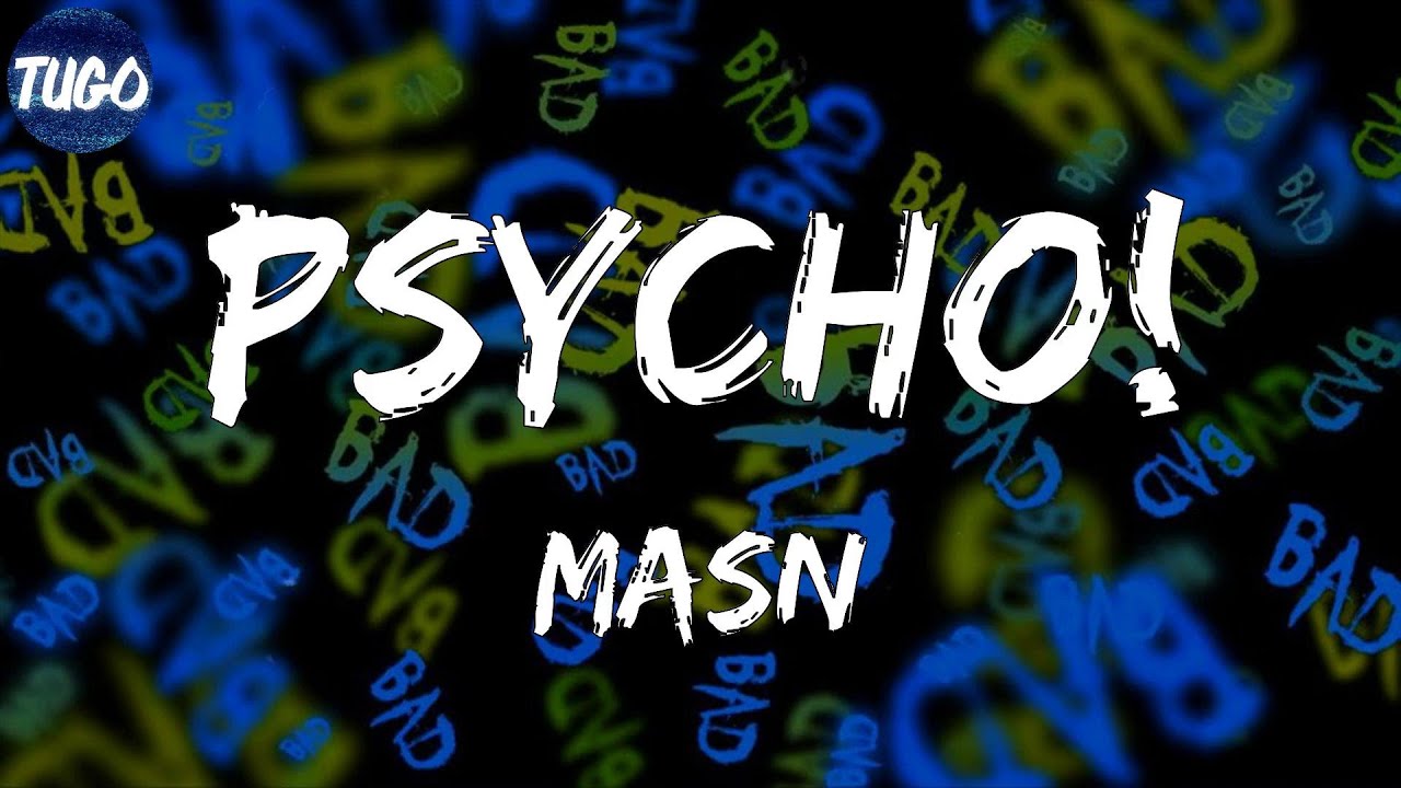 MASN - Psycho! (Lyrics) - YouTube