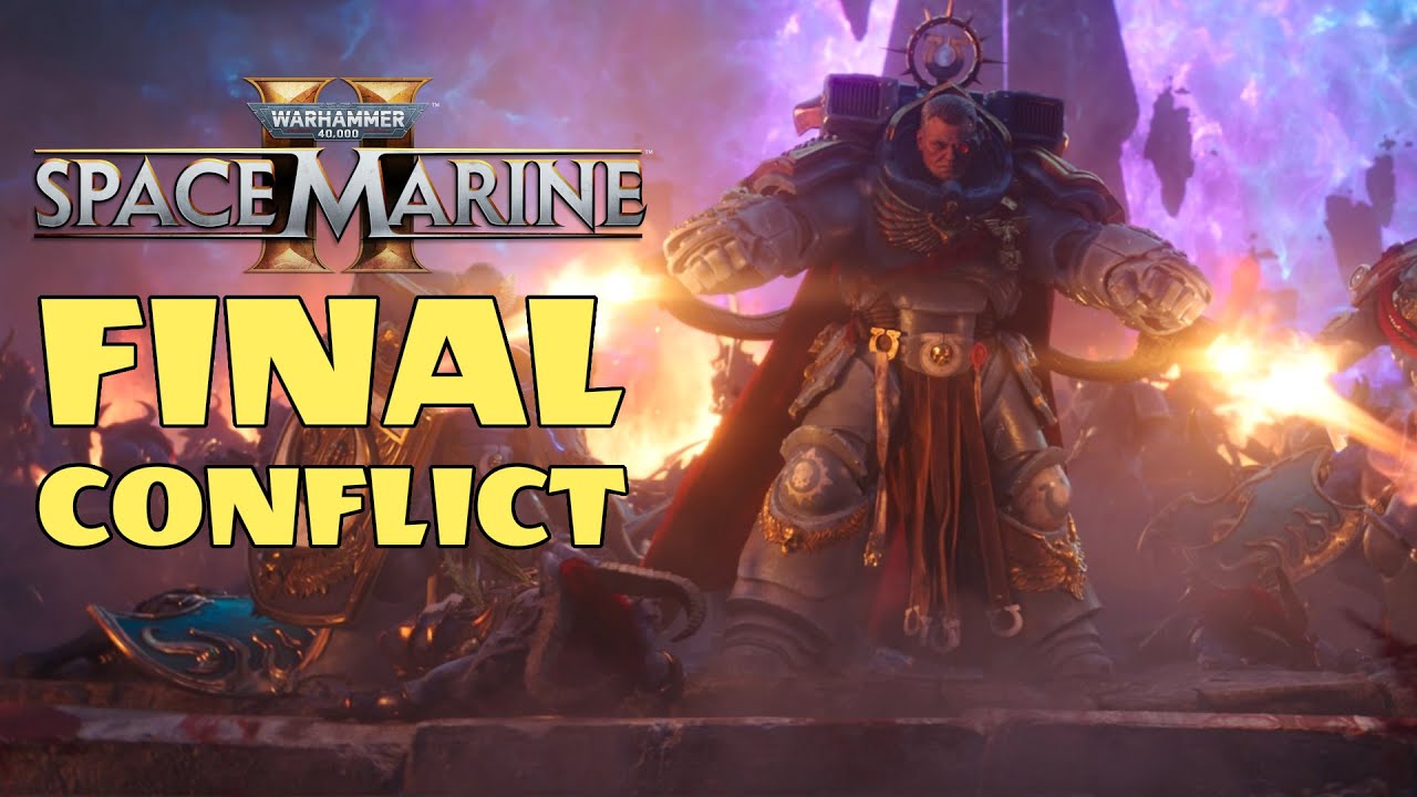 THE FINAL CONFLICT in Warhammer 40 Space Marine 2! - YouTube