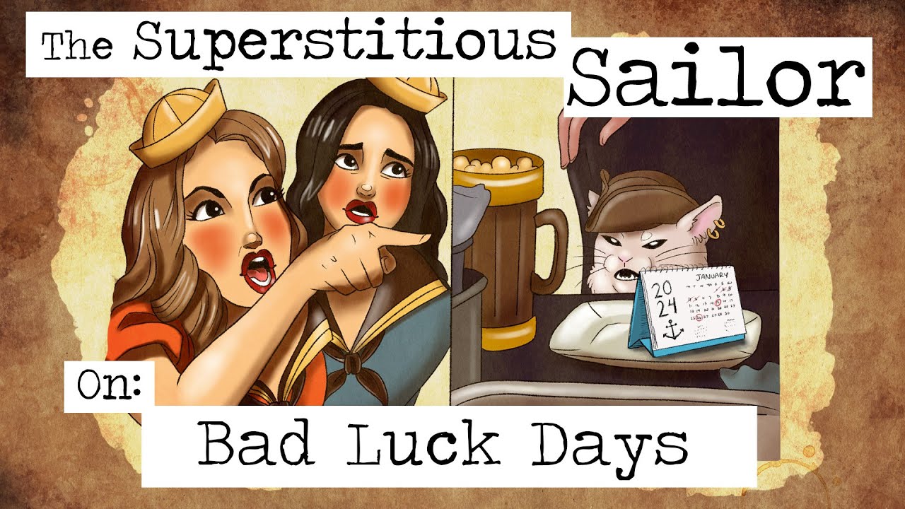 The Superstitious Sailor: Bad Luck Days - YouTube
