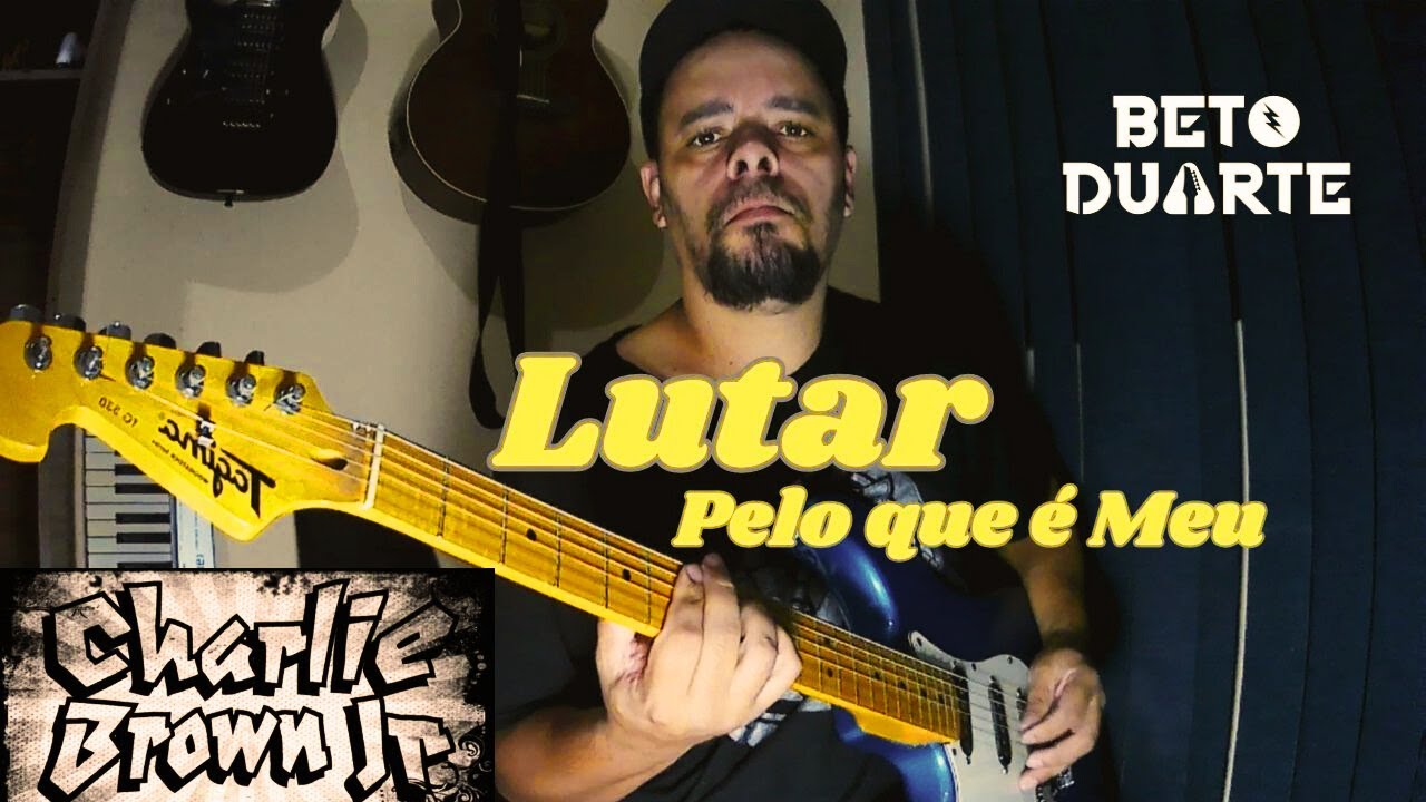 Charlie Brown Jr - Lutar Pelo Que é Meu (Beto Duarte Oficial) # ...
