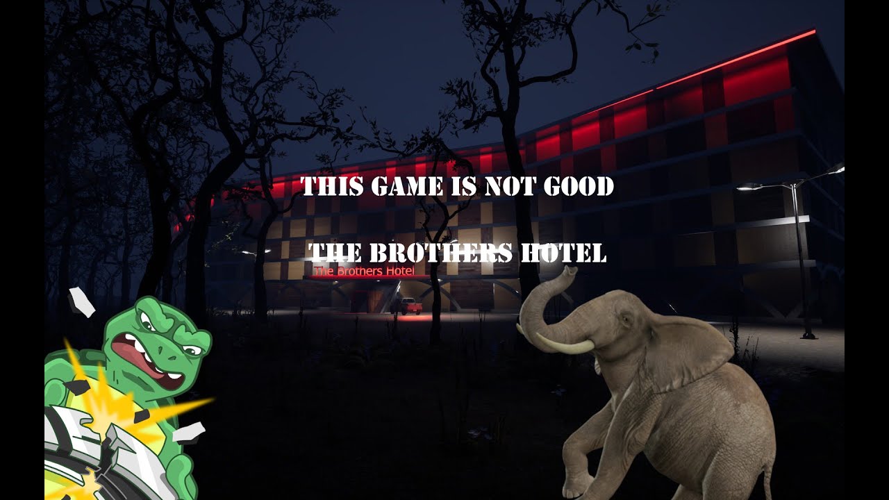 The Brothers Hotel: A Terrifyingly Broken Nightmare... with an Elephant ...
