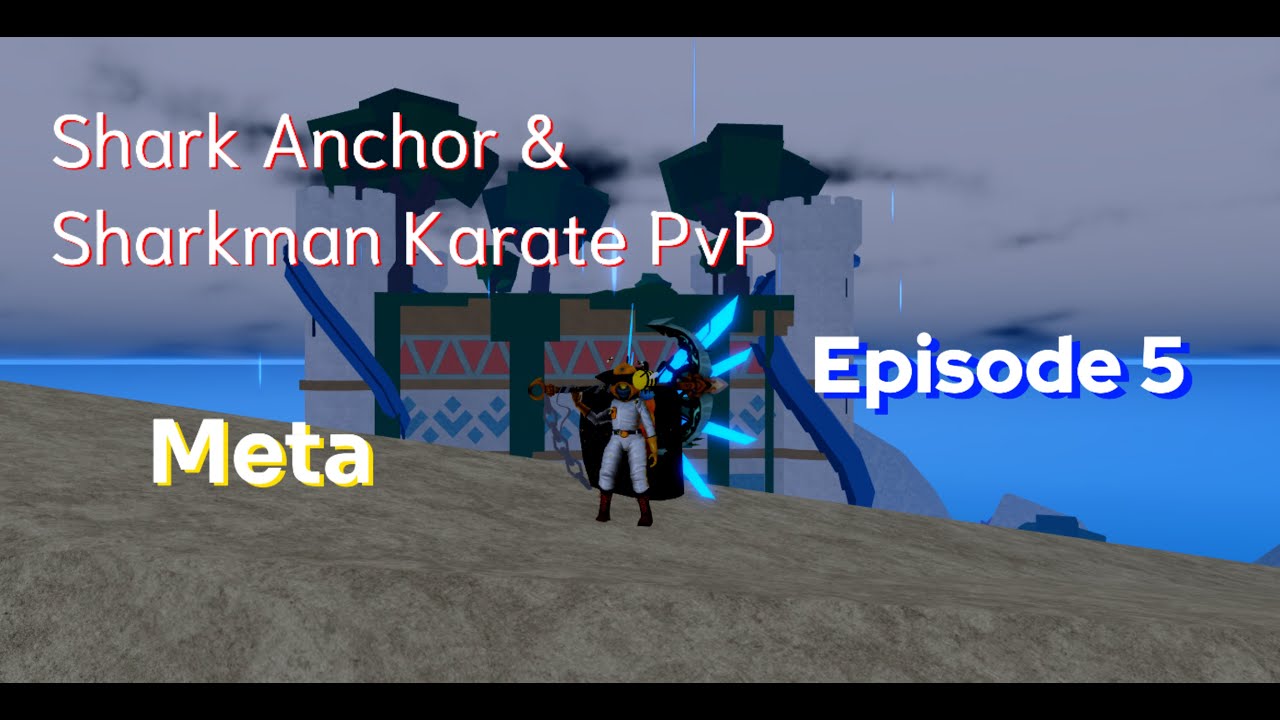Shark Anchor & Sharkman Karate PvP + combo | Ep. 5 - YouTube