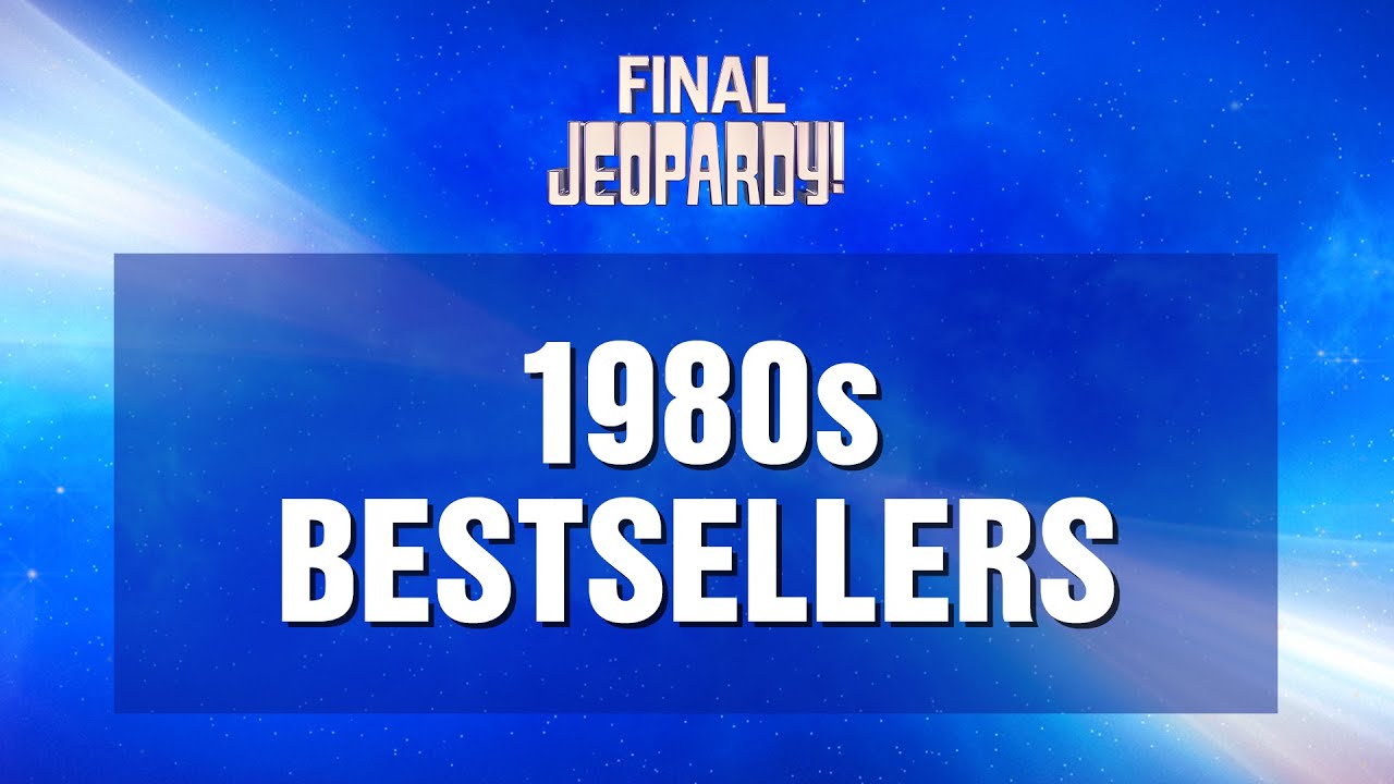 Final Jeopardy!: 1980s Bestsellers | JEOPARDY! - YouTube