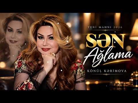 Könül Kərimova - Sən Ağlama (Yeni 2026) Ən Sevilən İfalar | SM Media | Yığma Mahnılar 2026