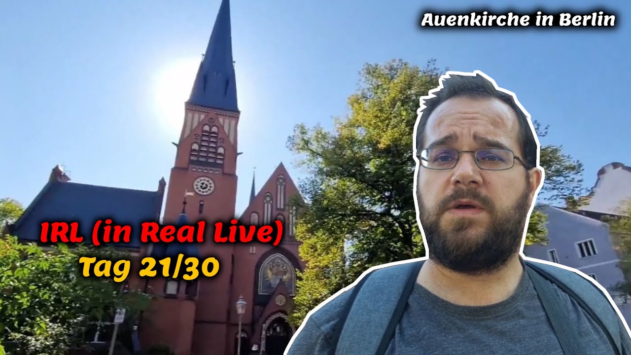 IRL (In Real Live): 30 Tage Challenge [AUENKIRCHE IN BERLIN] 🤗🤗🤗 | vom ...