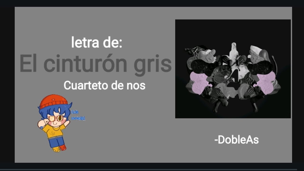 Letra de El cinturón gris -cuarteto de nos- - YouTube