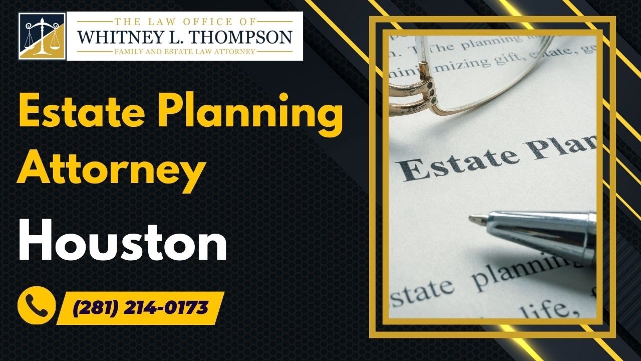 Estate planning attorney Houston The Law Office of Whitney L. Thompson ...