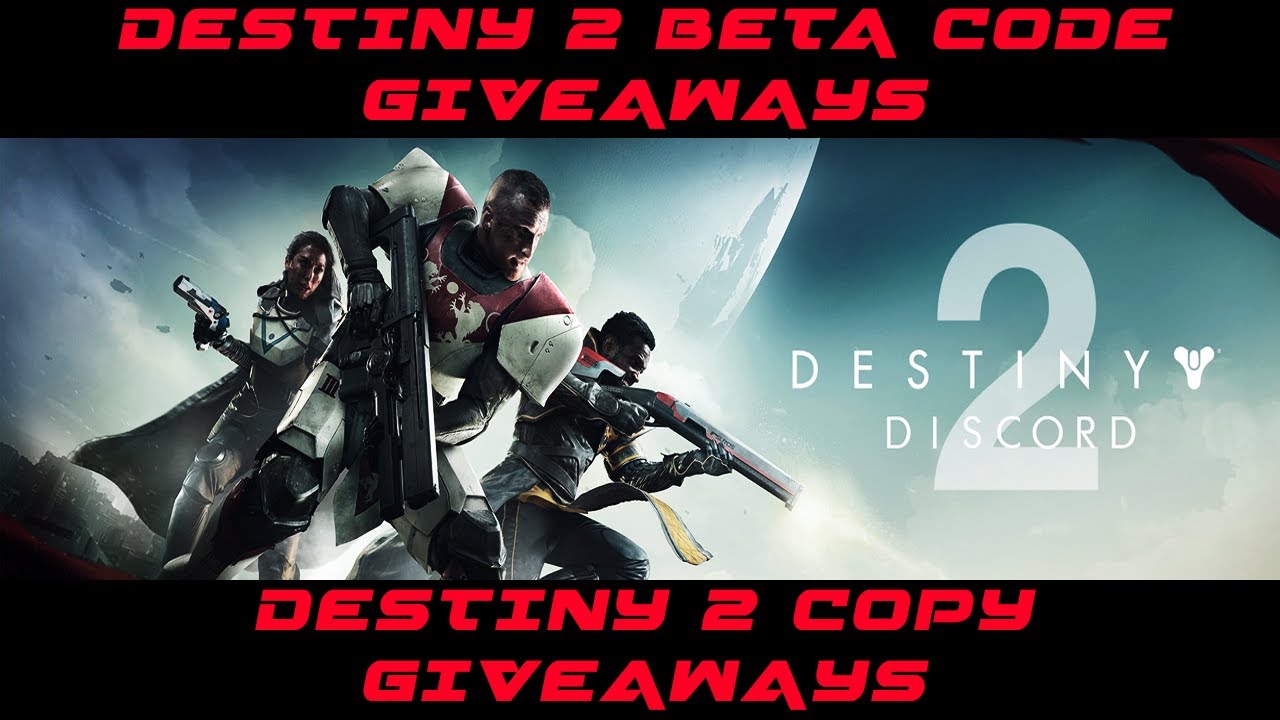 Destiny 2 Beta Code Giveaways/ Destiny 2 Copy Giveaways - YouTube