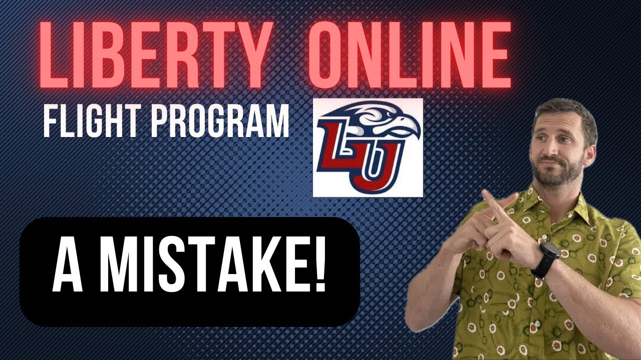 4 reasons I QUIT Liberty University (Online) Flight Program: Beware ...