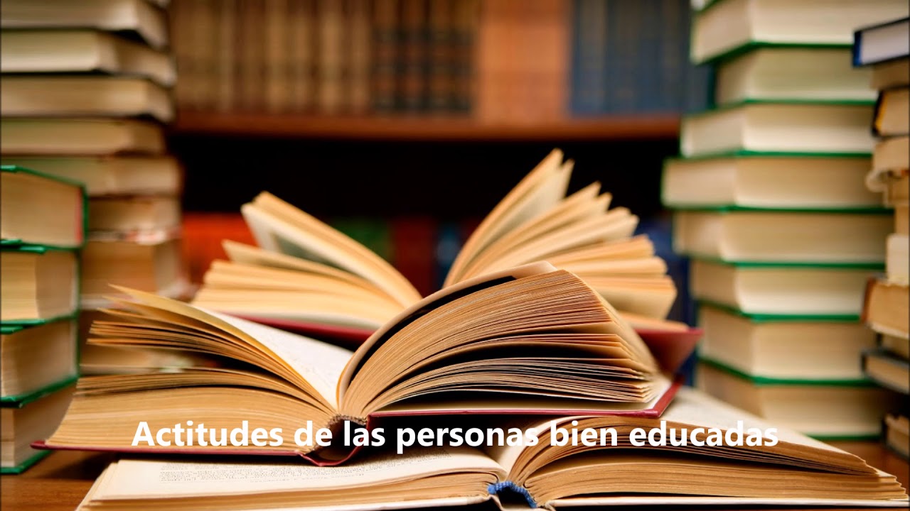 Actitudes de las personas bien educadas - YouTube