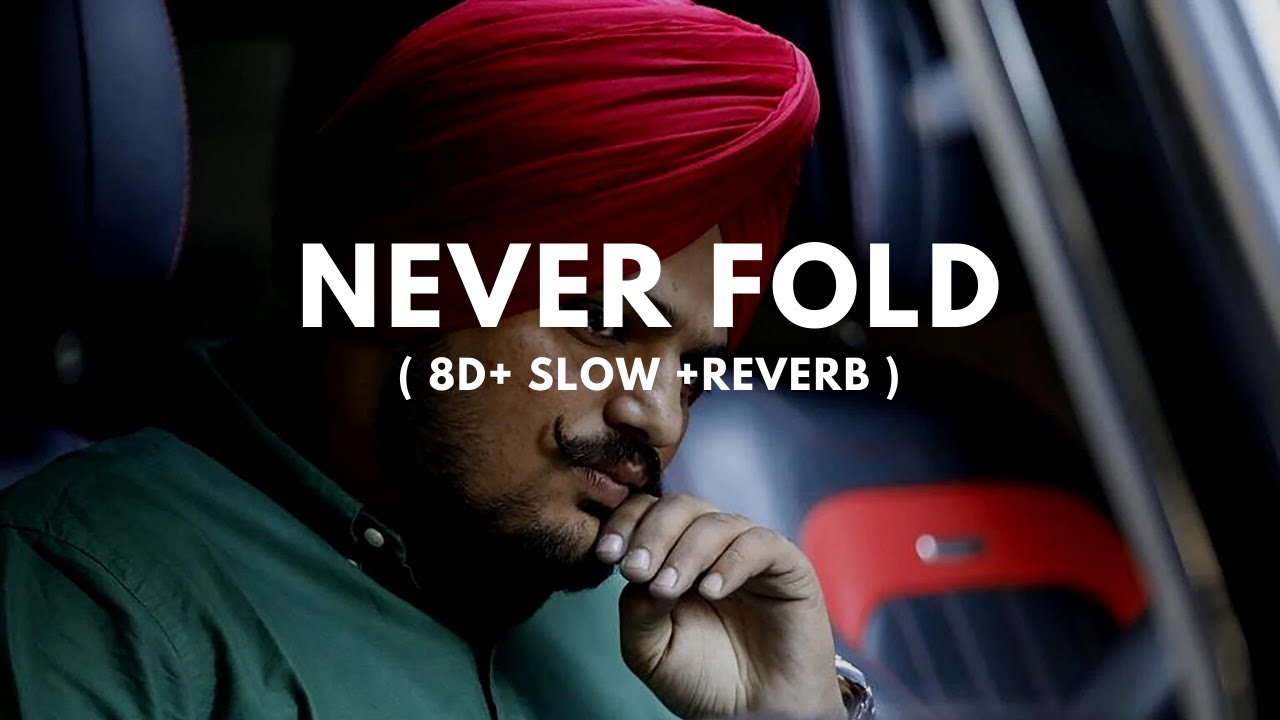 NEVER FOLD (8D + SLOW + REVERB) : Sidhu Moose Wala | Sunny Malton ...