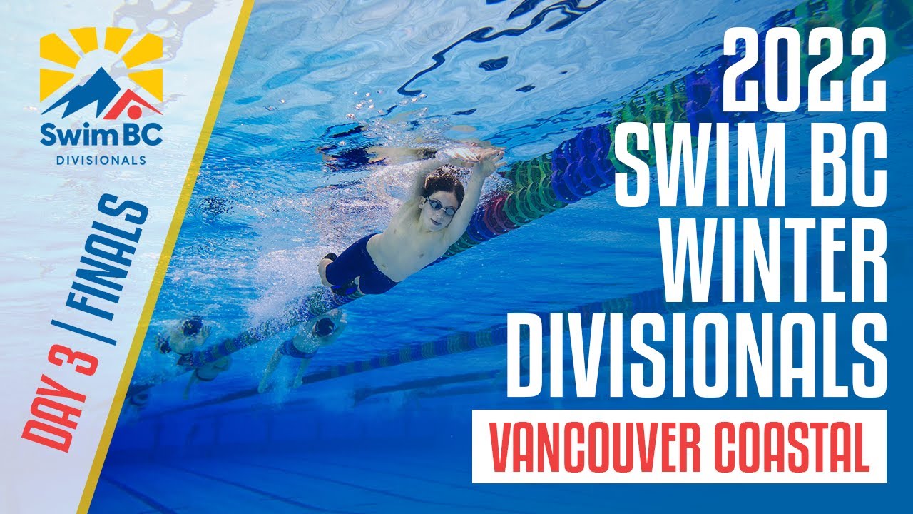 2022 Swim BC Winter Divisionals – Vancouver Coastal 🏊 DAY 3 | Finals ...