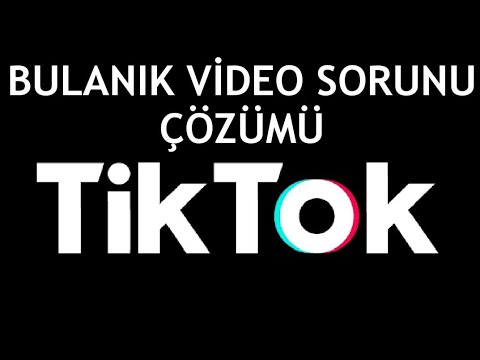 Tiktok Bulanık Video Sorunu Çözümü