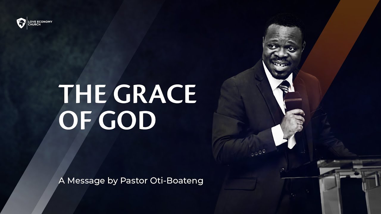 THE GRACE OF GOD BY PASTOR OTI - YouTube