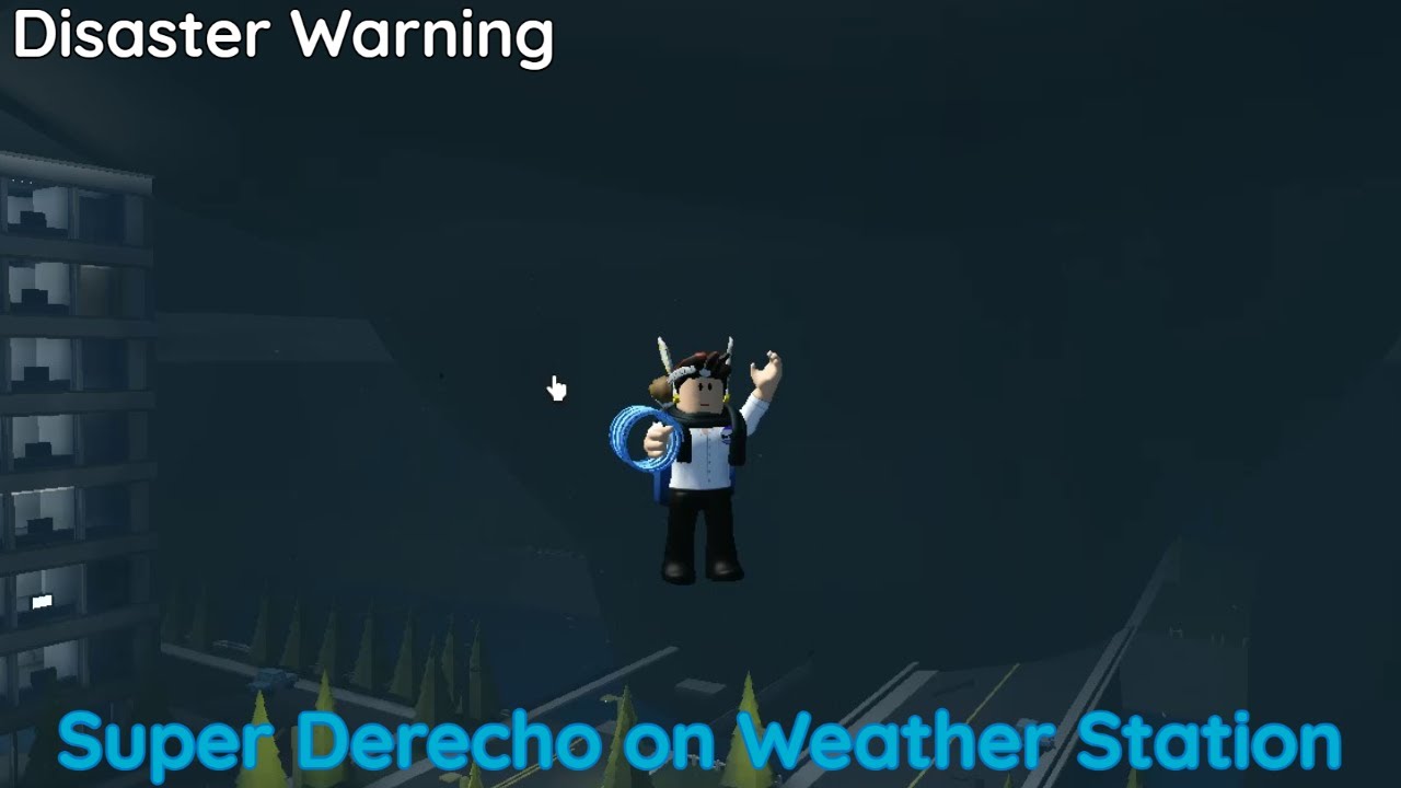 Roblox | Disaster Warning | Super Derecho on Weather Station (V2.0 ...