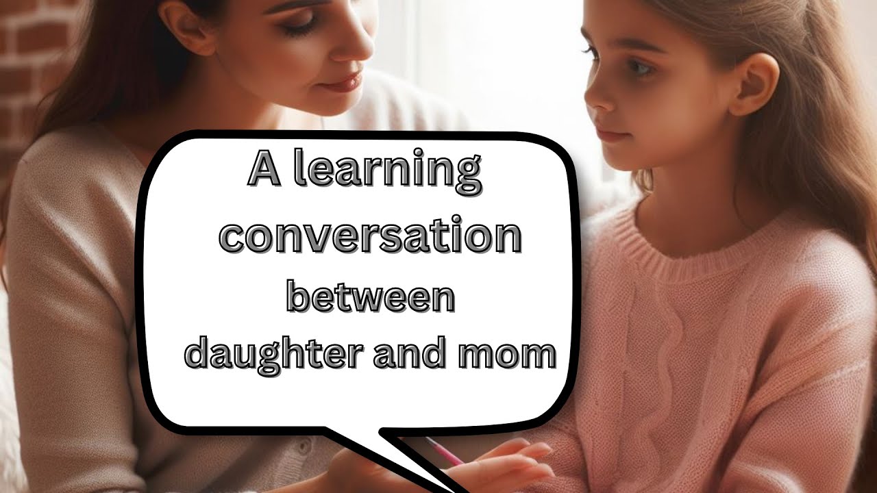 Conversation between daughter and mom in English| Mom Helps Daughter ...