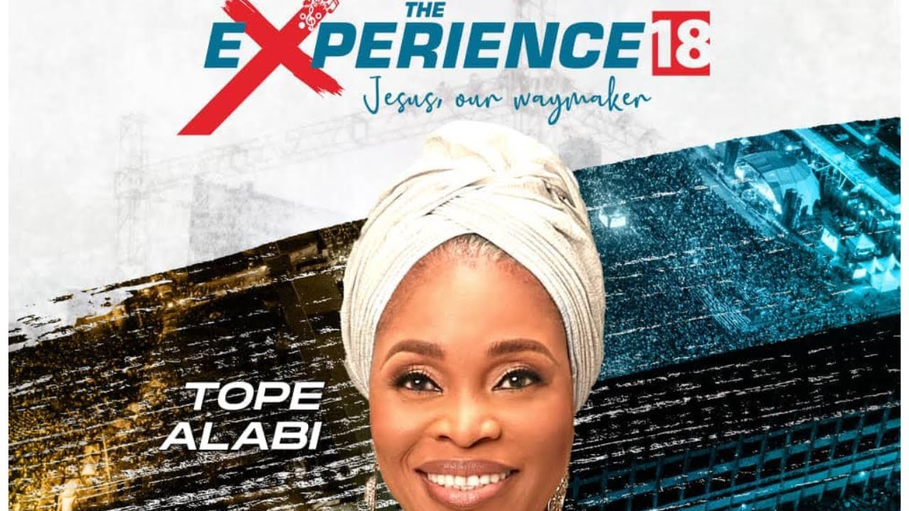 TOPE ALABI LIVE MINISTRATION AT THE EXPERIENCE 18 -- THE EXPERIENCE ...