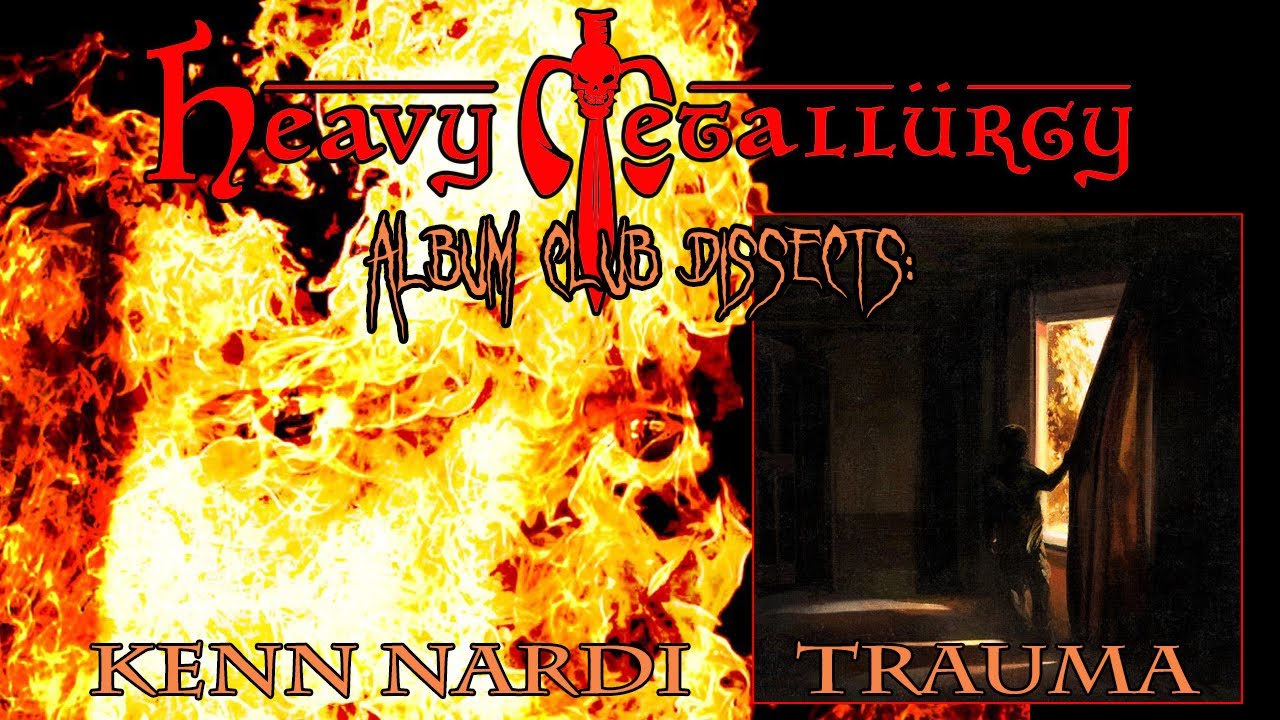 The Heavy Metallurgy Album Club Dissects: Kenn Nardi - Trauma - YouTube
