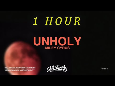 [1 HOUR 🕐 ] Miley Cyrus – Unholy (Lyrics)