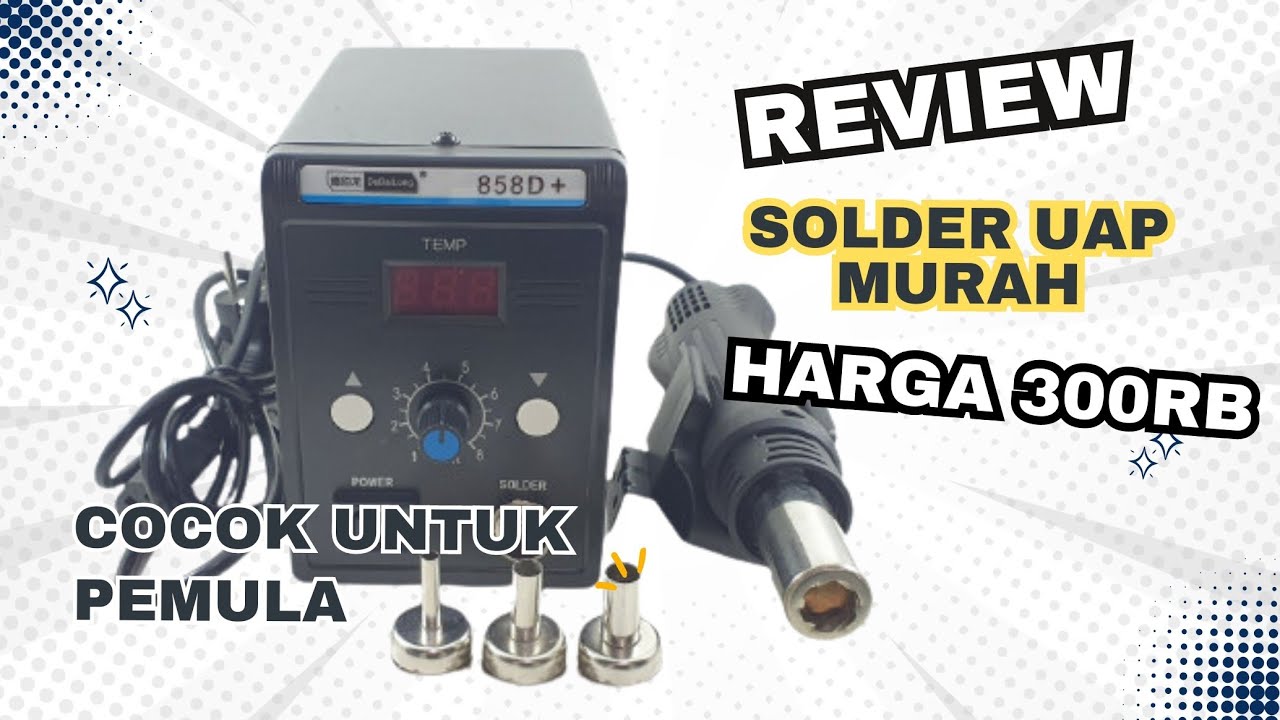 REVIEW SOLDER UAP MURAH 300K unboxing Blower Digital Rekomendasi - YouTube