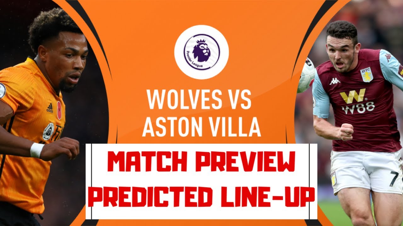 ASTON VILLA VS WOLVES | MATCH PREVIEW | PREDICTED LINE-UP - YouTube