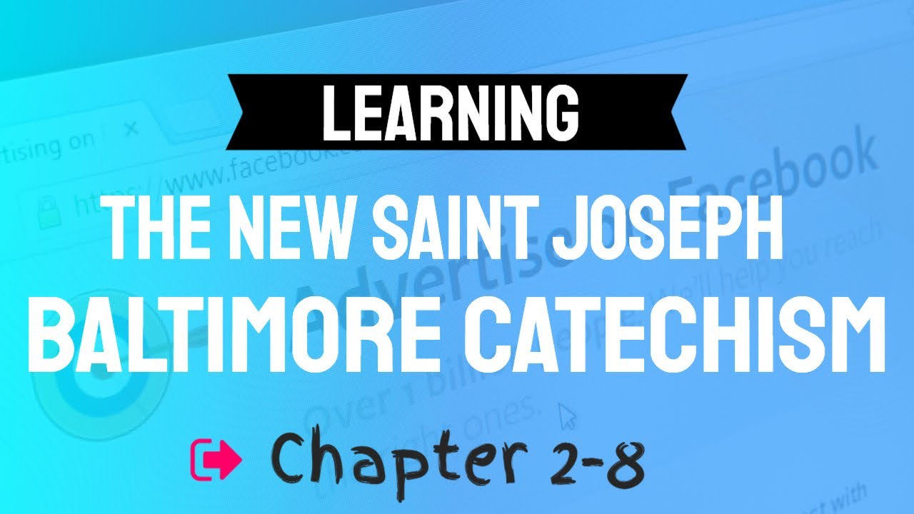 Learning The New Saint Joseph Baltimore Catechism No. 2 Chapter 2-8 ...