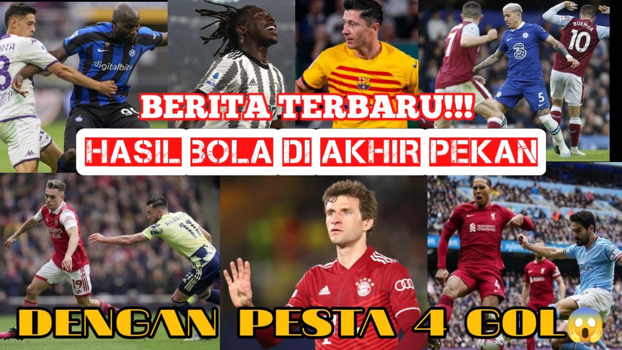 BERITA TERBARU HASIL BOLA AKHIR PEKAN 2022/2023 || DENGAN PESTA 4 GOL😱 ...