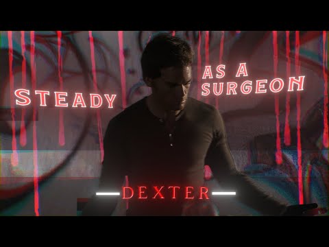 Dexter | FLUXXWAVE x SHADOW LADY | EDIT | Steady As A Surgeon | Literally Me | HD60FPS