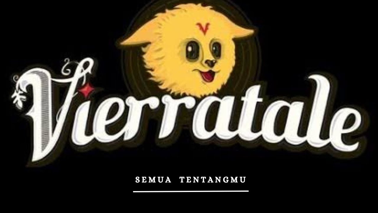 VIERRATALE - SEMUA TENTANGMU (Remastered Audio) ~ [Lirik Lagu] - YouTube