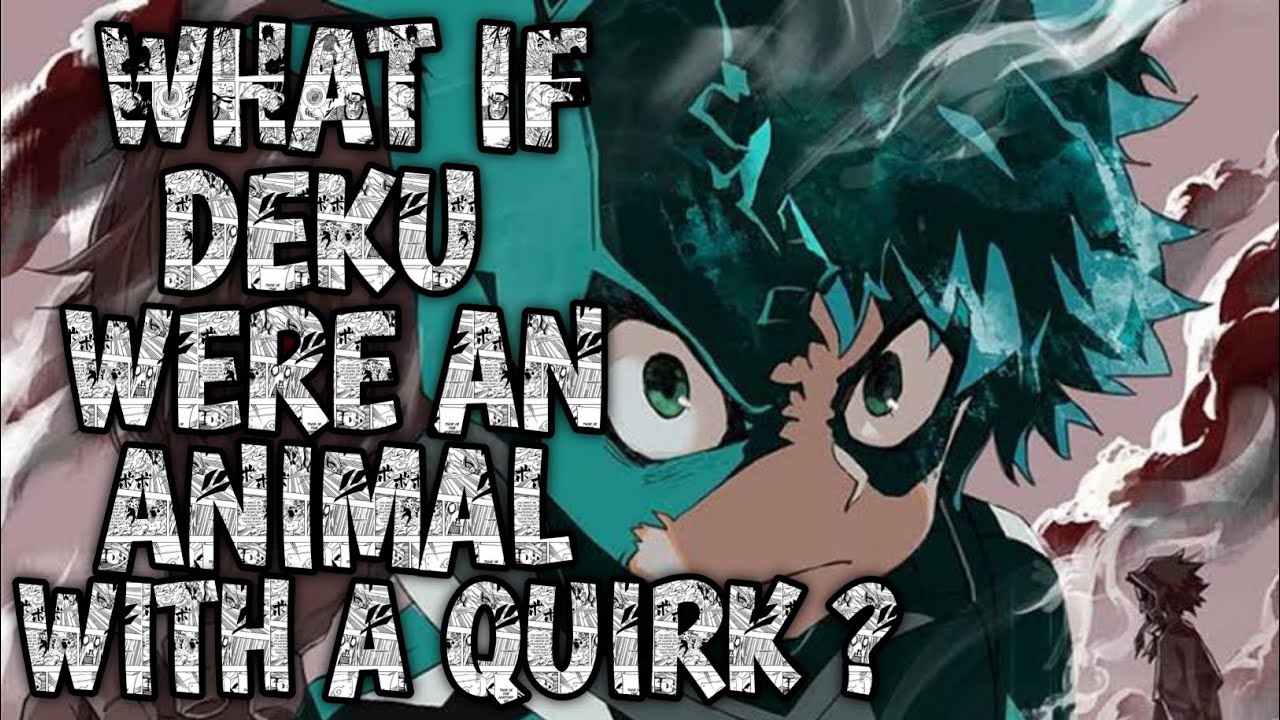 what if deku were an animal with a quick? - YouTube