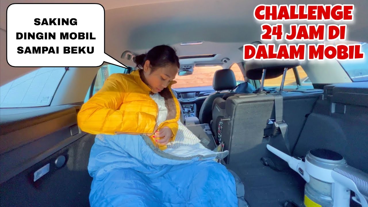 CHALLENGE 24 JAM DI DALAM MOBIL YANG BEKU |PART 1 - YouTube