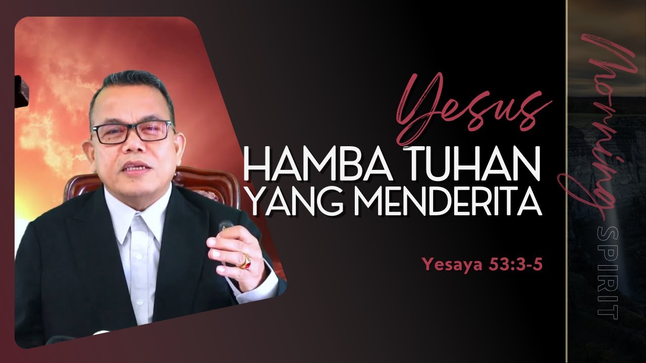 Yesus Hamba Tuhan yang Menderita | Yesaya 53:3-5 | Morning Spirit - 29 ...