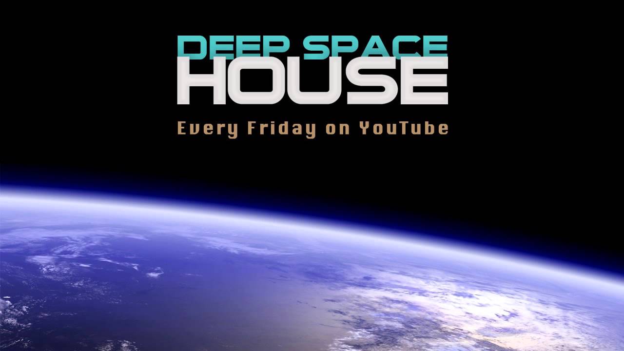 Deep Space House Show 144 | Deep House, Deep Tech House, and Techno Mix ...