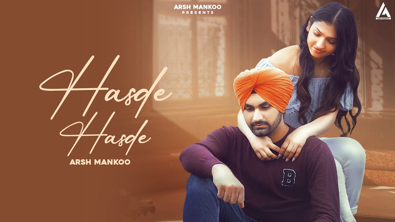 Hasde Hasde (Full Song) | Arsh Mankoo | Simxr | New Punjabi Songs | New ...