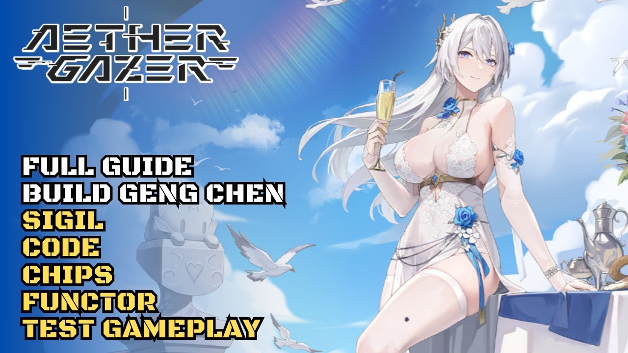COMPLETE GUIDE BUILD GENG CHEN (SIGIL, FUNCTOR, CODE, CHIPS, BEST TEAM) - Aether Gazer - YouTube