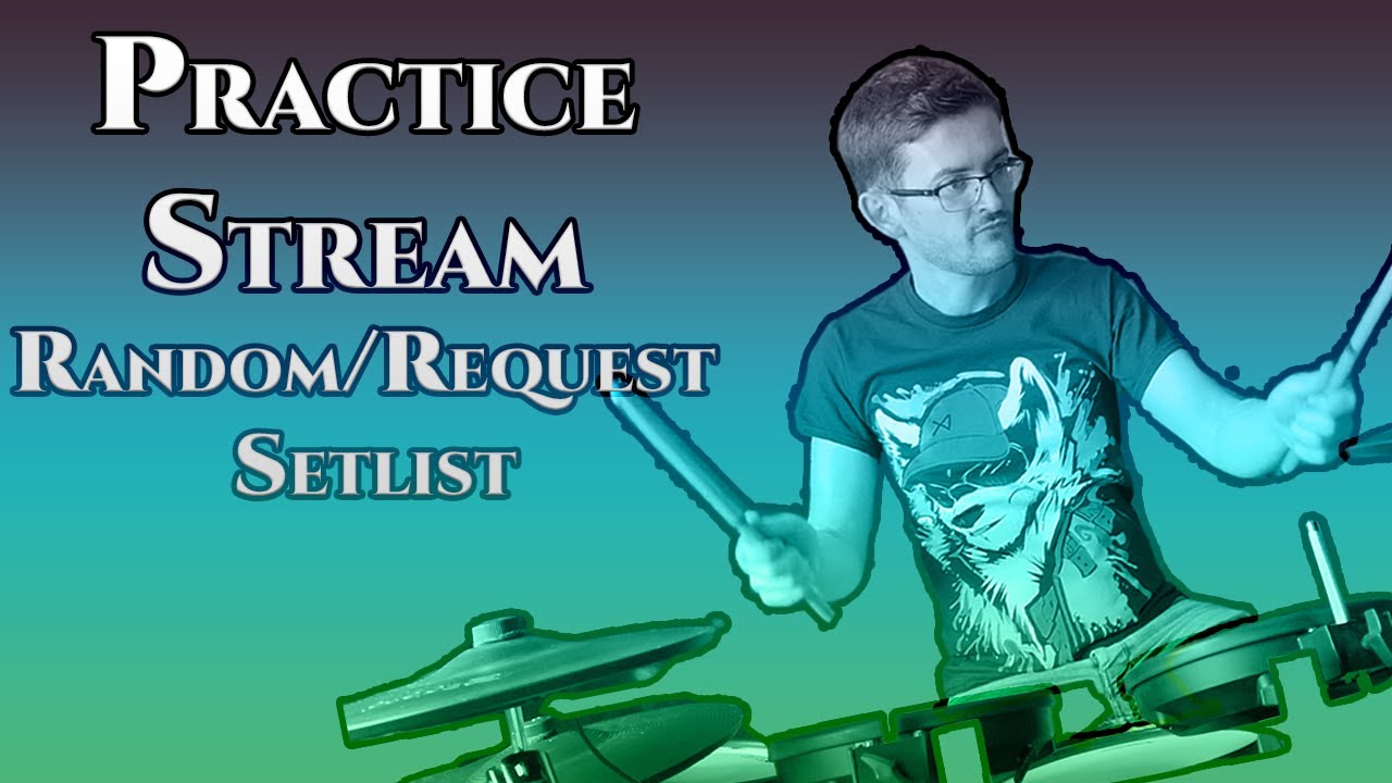 Random/Request Setlist - Drum Practice Stream - Hang Out! - YouTube