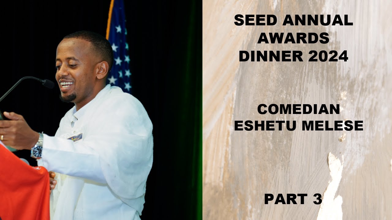 Comedian Eshetu Melese Seed Awards 2024 Part 3 - YouTube
