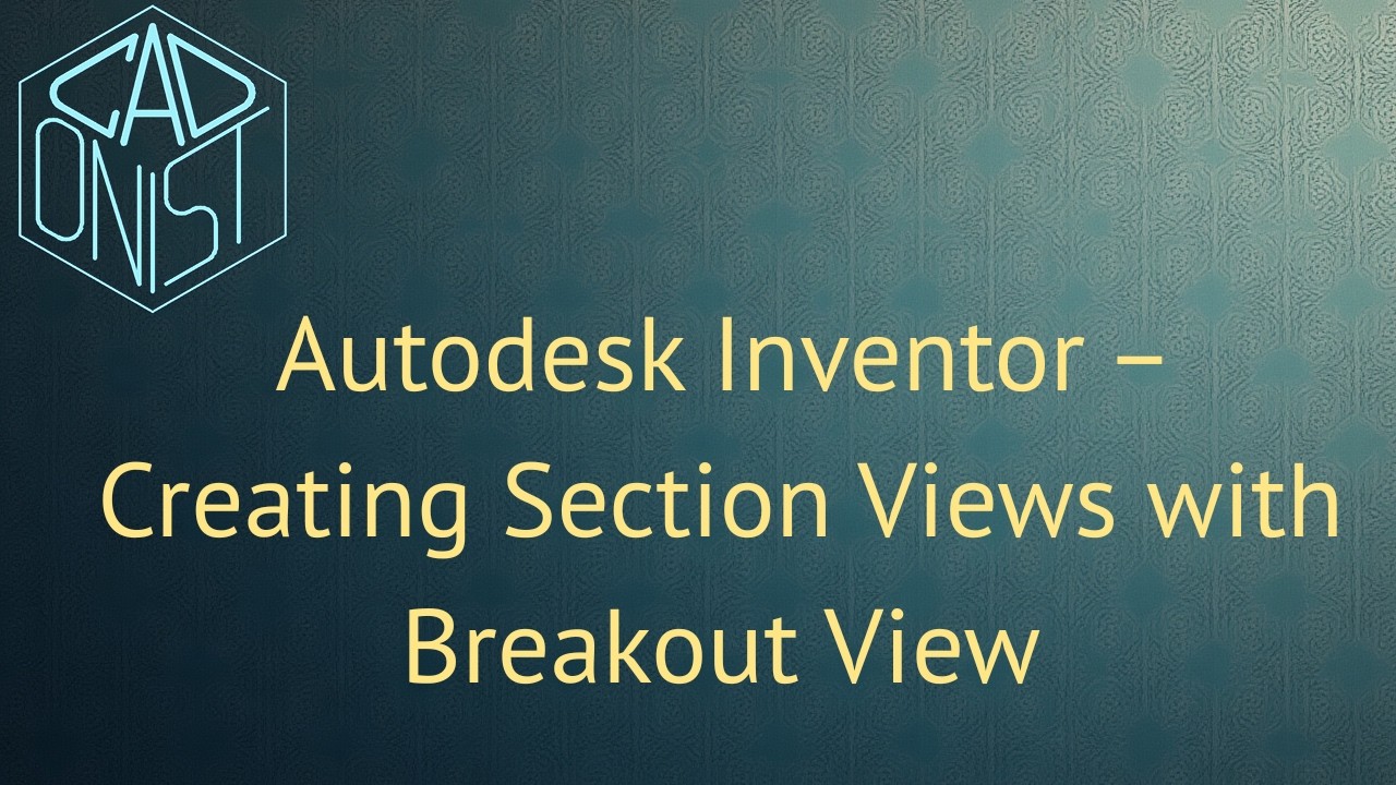 Autodesk Inventor – Creating Section Views with Breakout View - YouTube