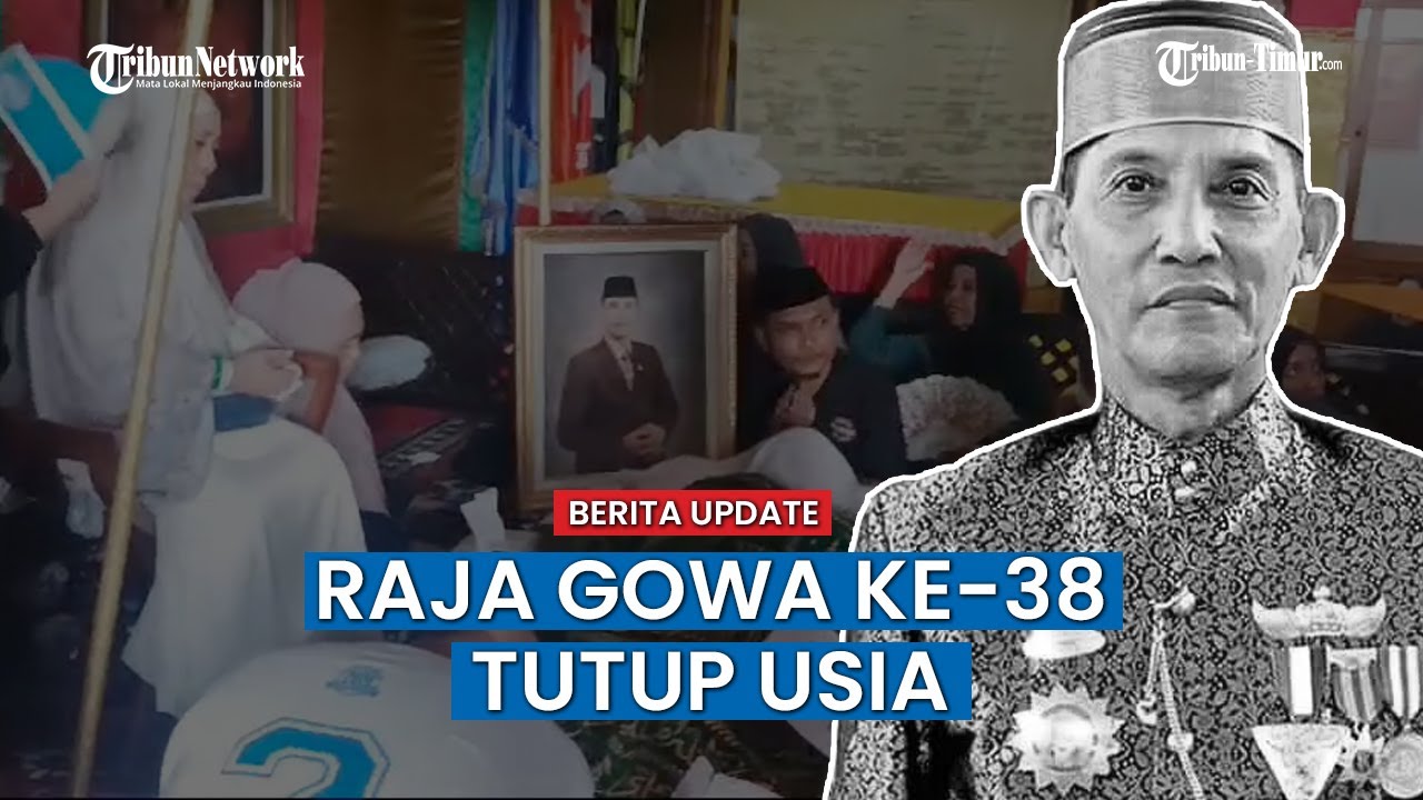 Raja Gowa ke-38 Andi Kumala Idjo Karaeng Lembang Parang Wafat - YouTube