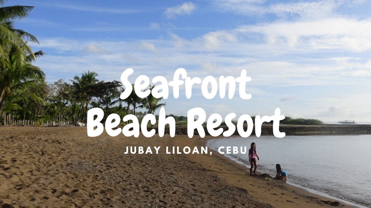 Seafront Beach Resort - Jubay, Liloan, Cebu - YouTube