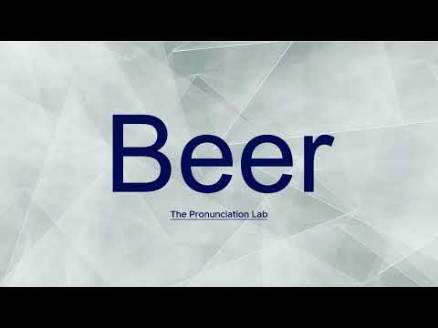 Beer Pronunciation: How to Pronounce Beer — How to Say Beer Properly ...