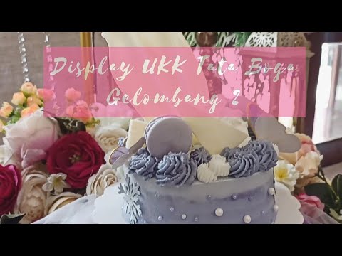 Full Display UKK Tata Boga Gelombang 2 Level 2 - SMKK Mater Amabilis ...