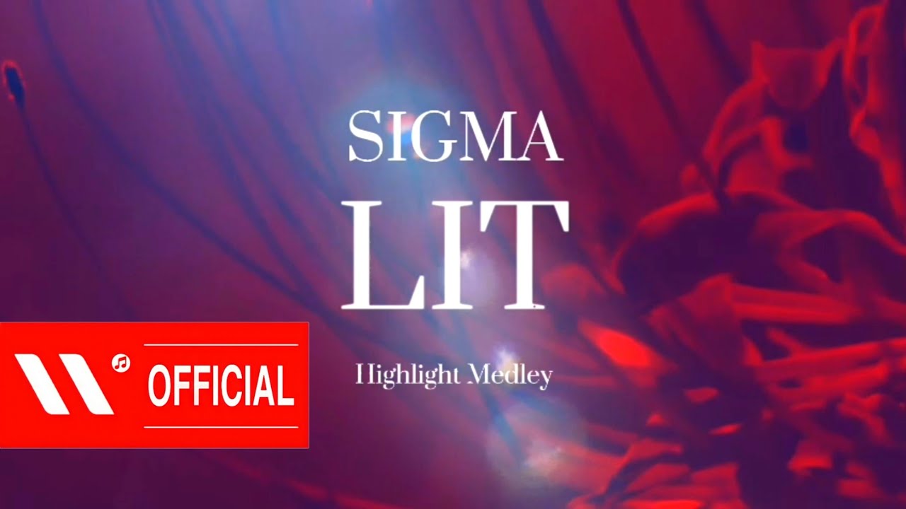 [HIGHLIGHT MEDLEY] SIGMA – "LIT" - YouTube